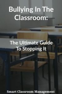 Bullying In The Classroom: The Ultimate Guide To Stopping It - Smart ...