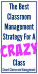 The Best Classroom Management Strategy For A Crazy Class - Smart ...