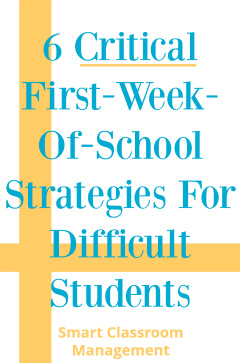 6 Critical First-Week-Of-School Strategies For Difficult Students ...
